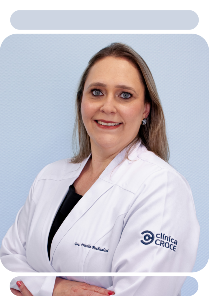 Dra. Priscila Bechaalani - Clinica Croce